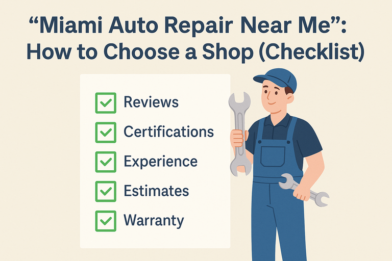 Auto Repair Near Me in Miami: How to Choose a Shop (and Avoid Getting ...